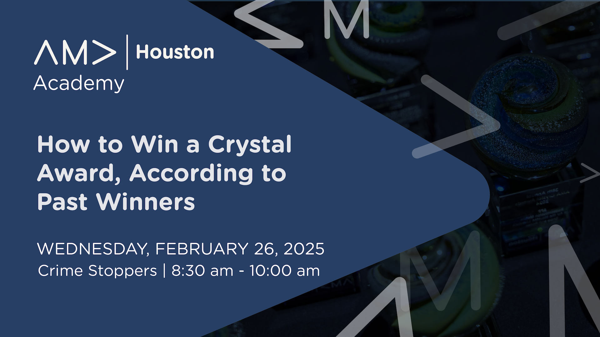 AMA Academy - How to Win a Crystal | AMA Houston